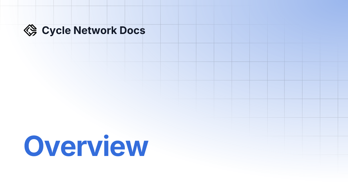Overview | Cycle Network Docs