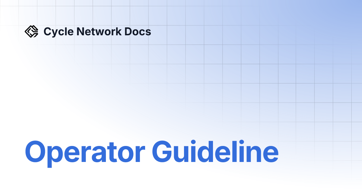 Operator Guideline | Cycle Network Docs