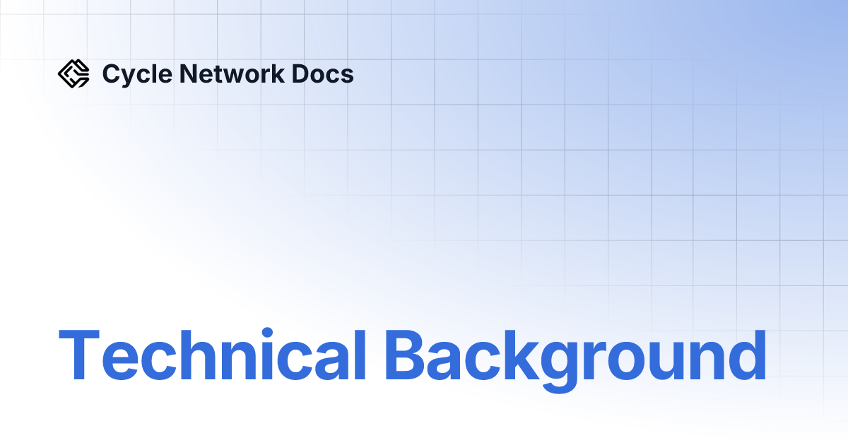 Technical Background | Cycle Network Docs