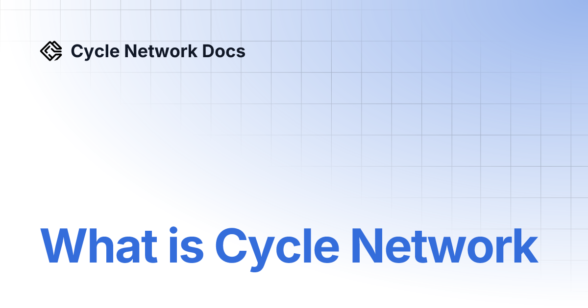 What is Cycle Network | Cycle Network Docs