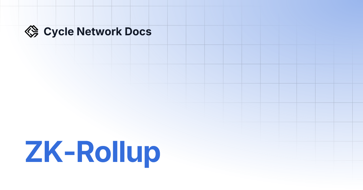 ZK-Rollup | Cycle Network Docs