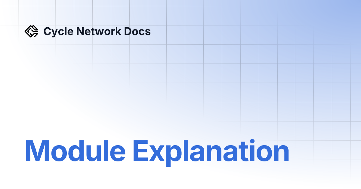 Module Explanation | Cycle Network Docs