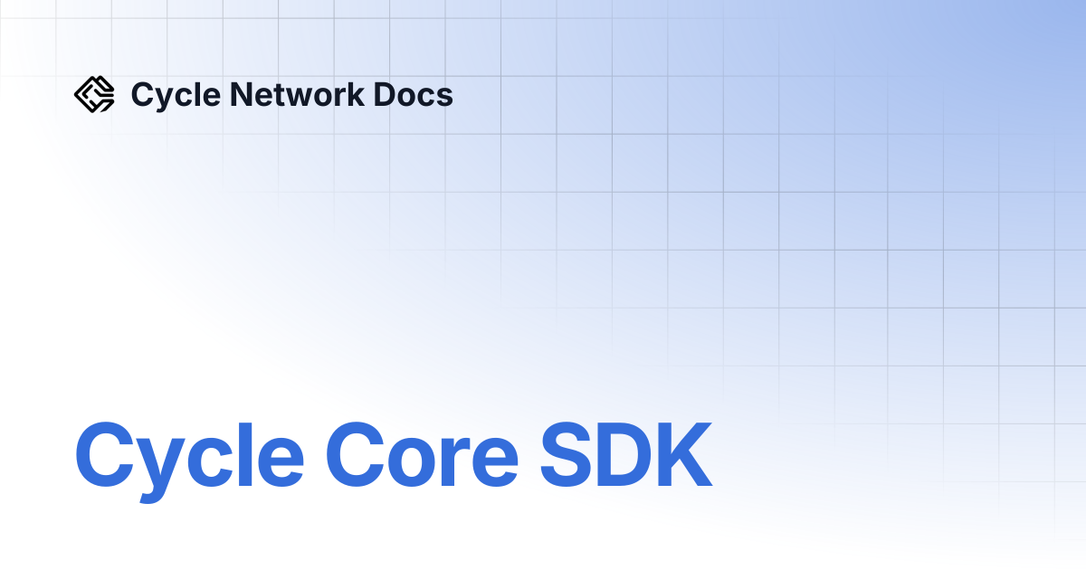 Cycle Core SDK | Cycle Network Docs