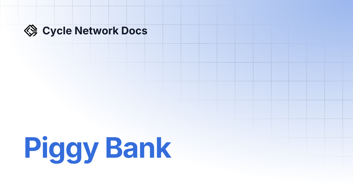 Piggy Bank | Cycle Network Docs